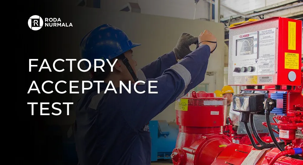 Factory Acceptance Testing | News | Roda Nurmala