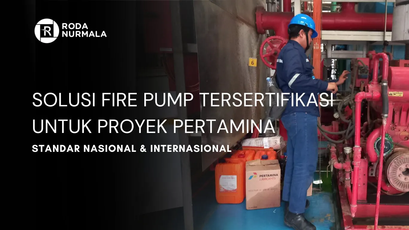 Solusi Fire Pump untuk Proyek Pertamina: Aman, Terpercaya, dan ...